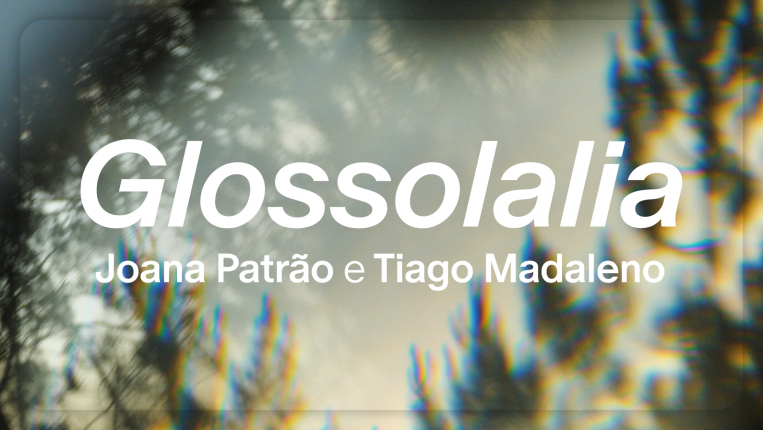 De 15 de janeiro a 21 de fevereiro de 2026 | “Glossolalia”: Uma viagem ...